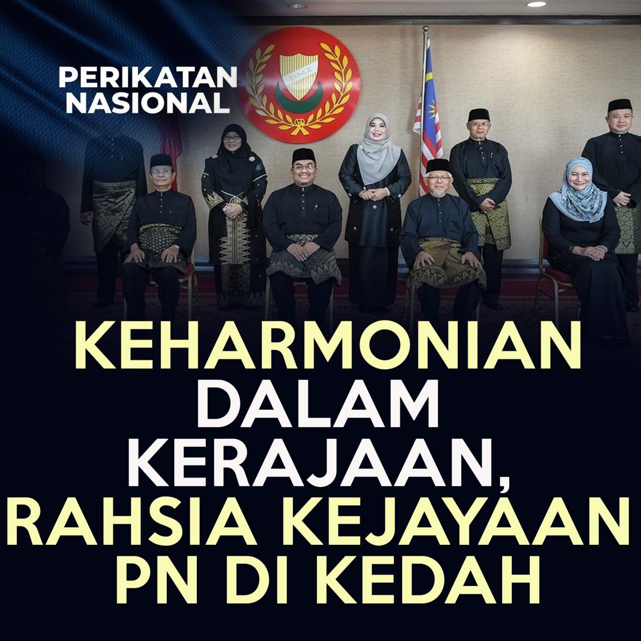 KEHARMONIAN DALAM KERAJAAN, RAHSIA KEJAYAAN PN DI KEDAH - Berita Parti Islam Se Malaysia (PAS)