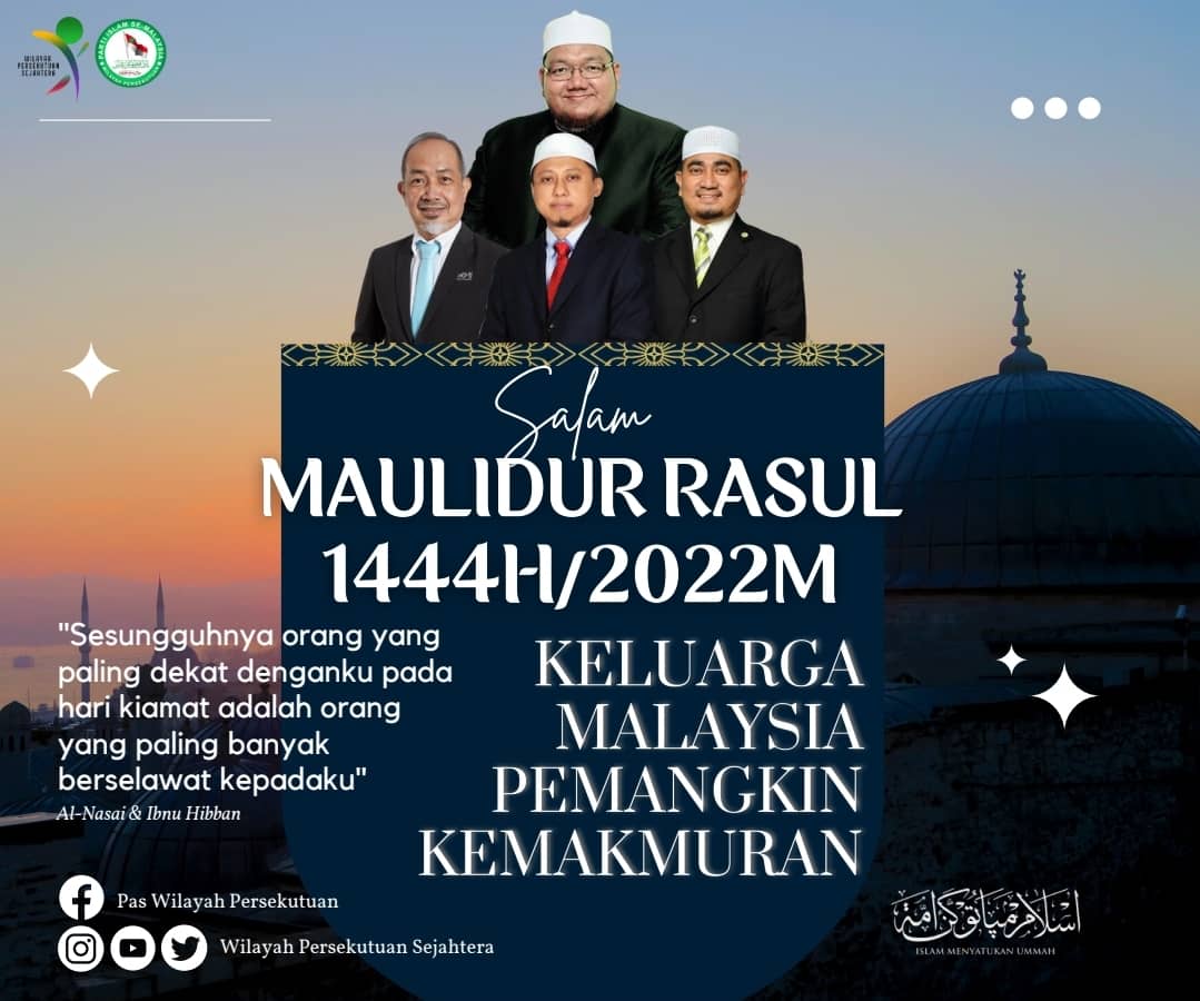 Maulidurrasul 1444H : Keluarga Malaysia Pemangkin Kemakmuran - Berita Parti Islam Se Malaysia (PAS)